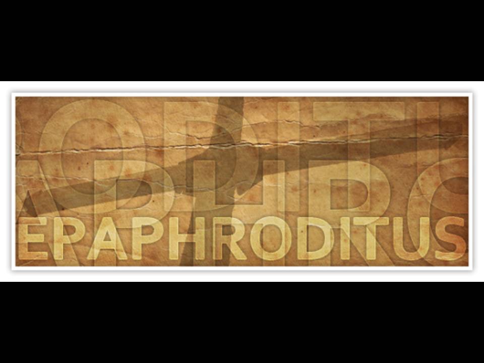 Meet Epaphroditus - Philippians 2